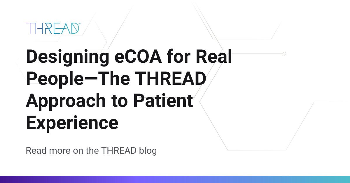 Designing eCOA for Real People—The THREAD Approach to Patient ...